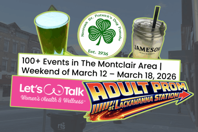 100+ Events in The Montclair Area | Weekend of March 12 - March 18 ...